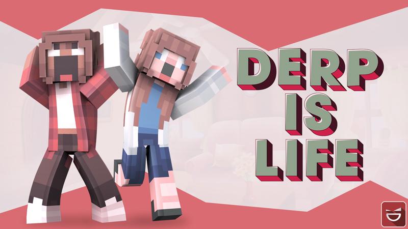 Derp is Life by Giggle Block Studios | CHUNK - Minecraft Bedrock ...