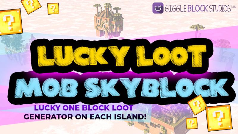 Lucky Loot Mob Skyblock by Giggle Block Studios | CHUNK - Minecraft ...