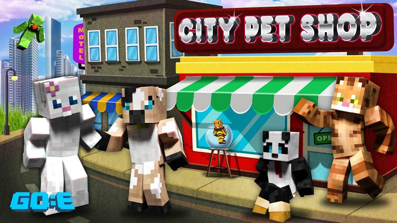 City Pet Shop by GoE-Craft | CHUNK - Minecraft Bedrock Marketplace Explorer
