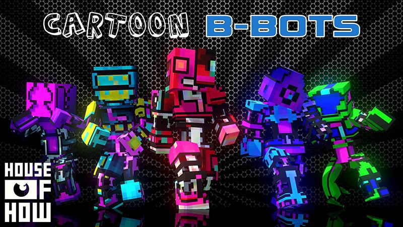 Cartoon B-bots by House of How | CHUNK - Minecraft Bedrock Marketplace ...