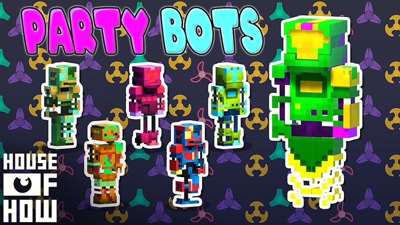 Party Bots by House of How | CHUNK - Minecraft Bedrock Marketplace Explorer