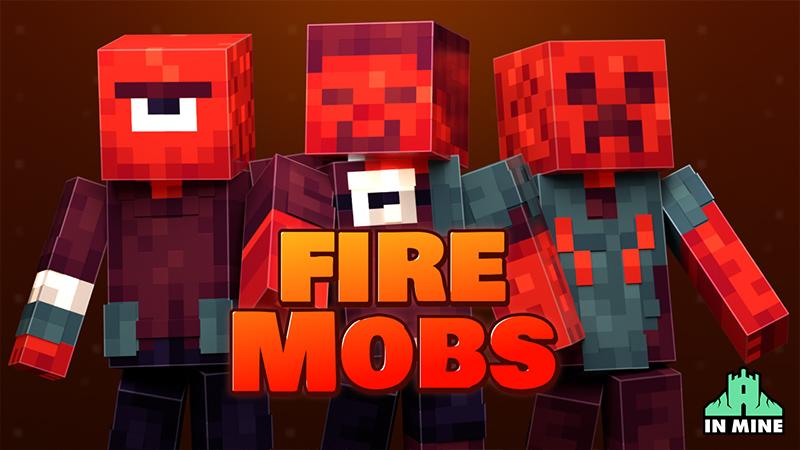 Fire Mobs by In Mine | CHUNK - Minecraft Bedrock Marketplace Explorer