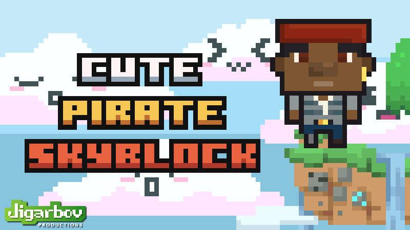 Cute Pirate Skyblock by Jigarbov Productions | CHUNK - Minecraft ...