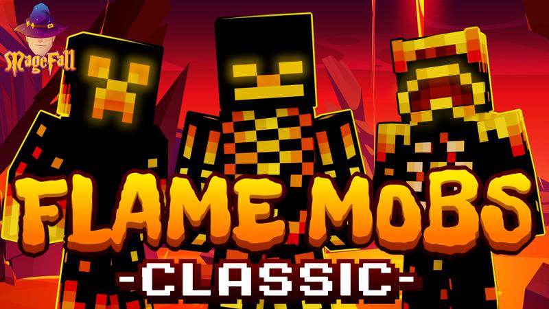 Flame Mobs: Classic by Magefall | CHUNK - Minecraft Bedrock Marketplace ...