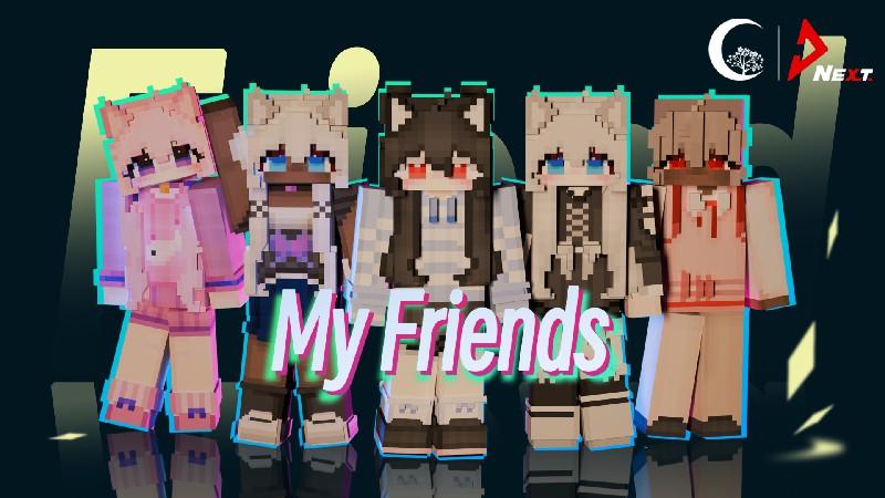 My Friends by Next Studio | CHUNK - Minecraft Bedrock Marketplace Explorer