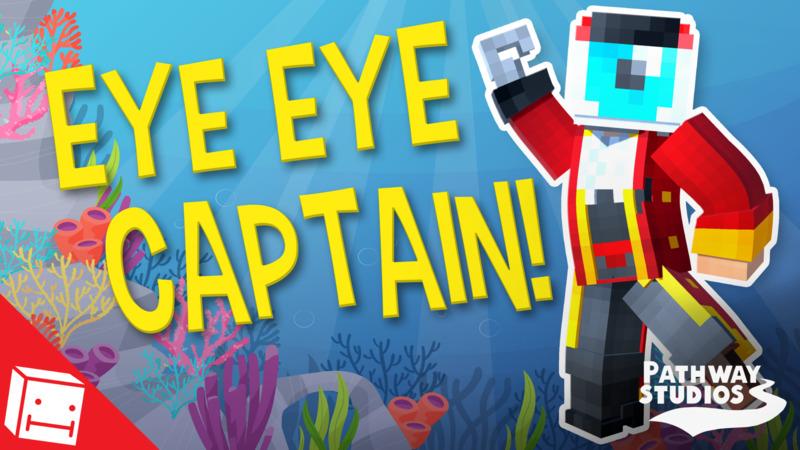 Eye Eye Captain! by Pathway Studios | CHUNK - Minecraft Bedrock ...