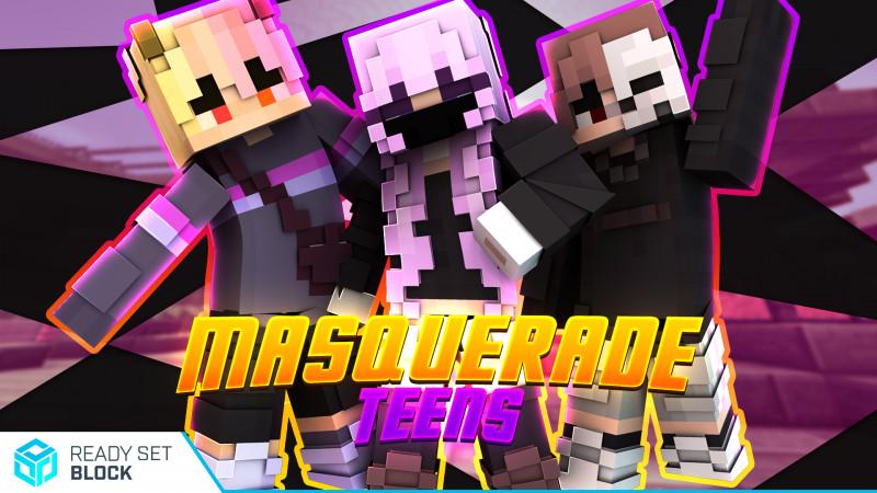 Masquerade Teens by Ready, Set, Block! | CHUNK - Minecraft Bedrock ...