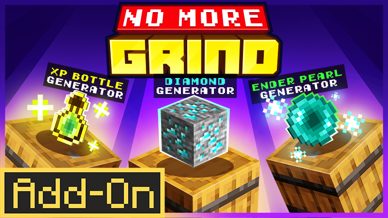 No More Grind Add-On by Teplight | CHUNK - Minecraft Bedrock ...
