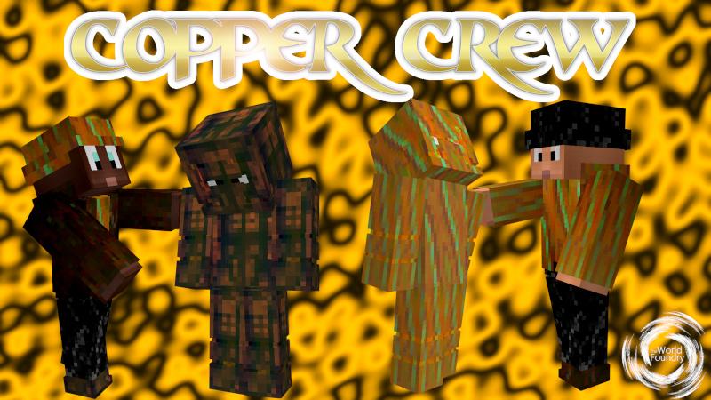 Copper Crew by The World Foundry | CHUNK - Minecraft Bedrock Marketplace Explorer