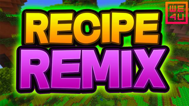 Recipe Remix by We4u | CHUNK - Minecraft Bedrock Marketplace Explorer