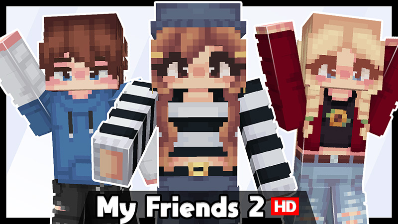 My Friends 2 HD by Wonder | CHUNK - Minecraft Bedrock Marketplace Explorer